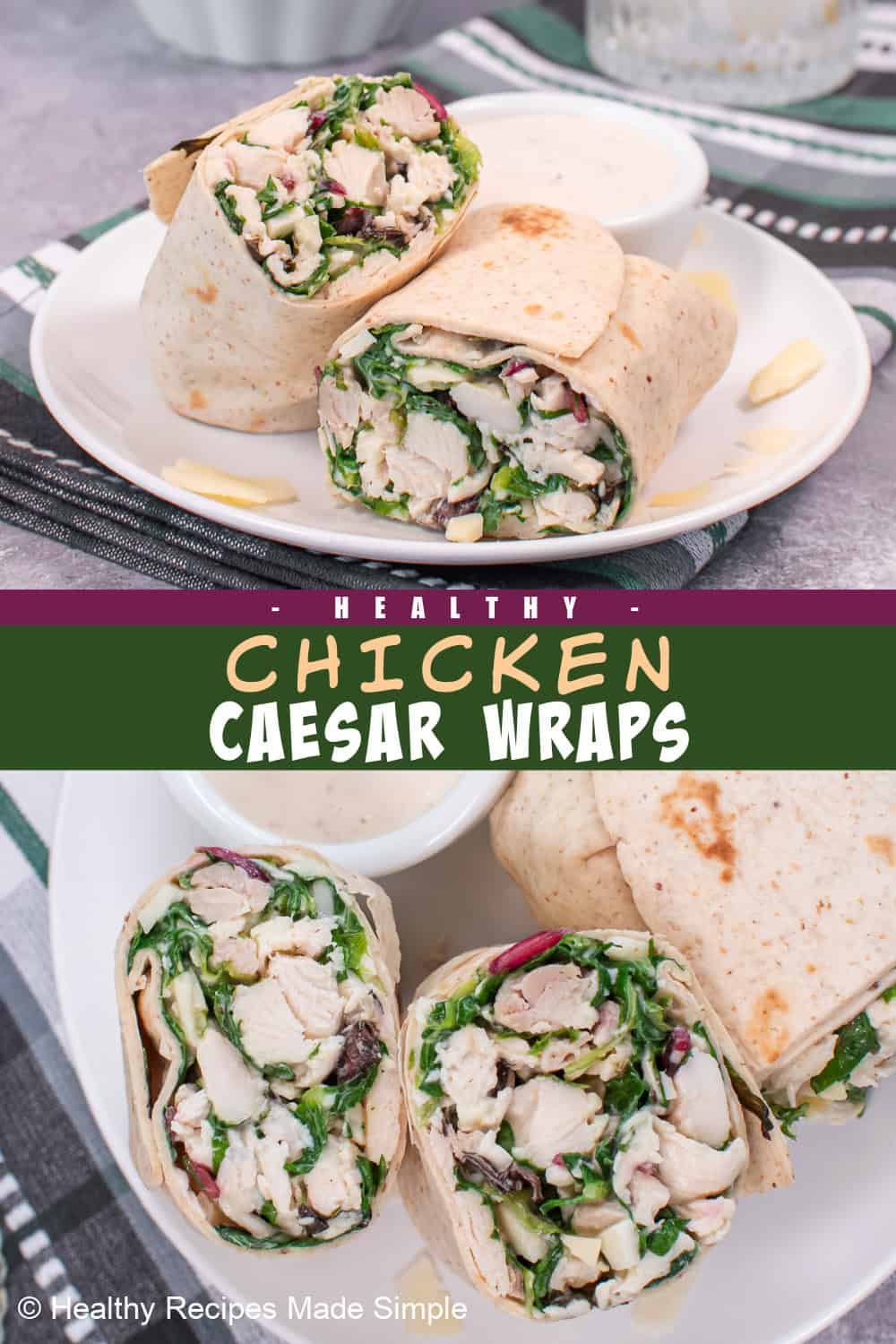 Healthy Chicken Caesar Wraps - Healthy Recipes Made Simple